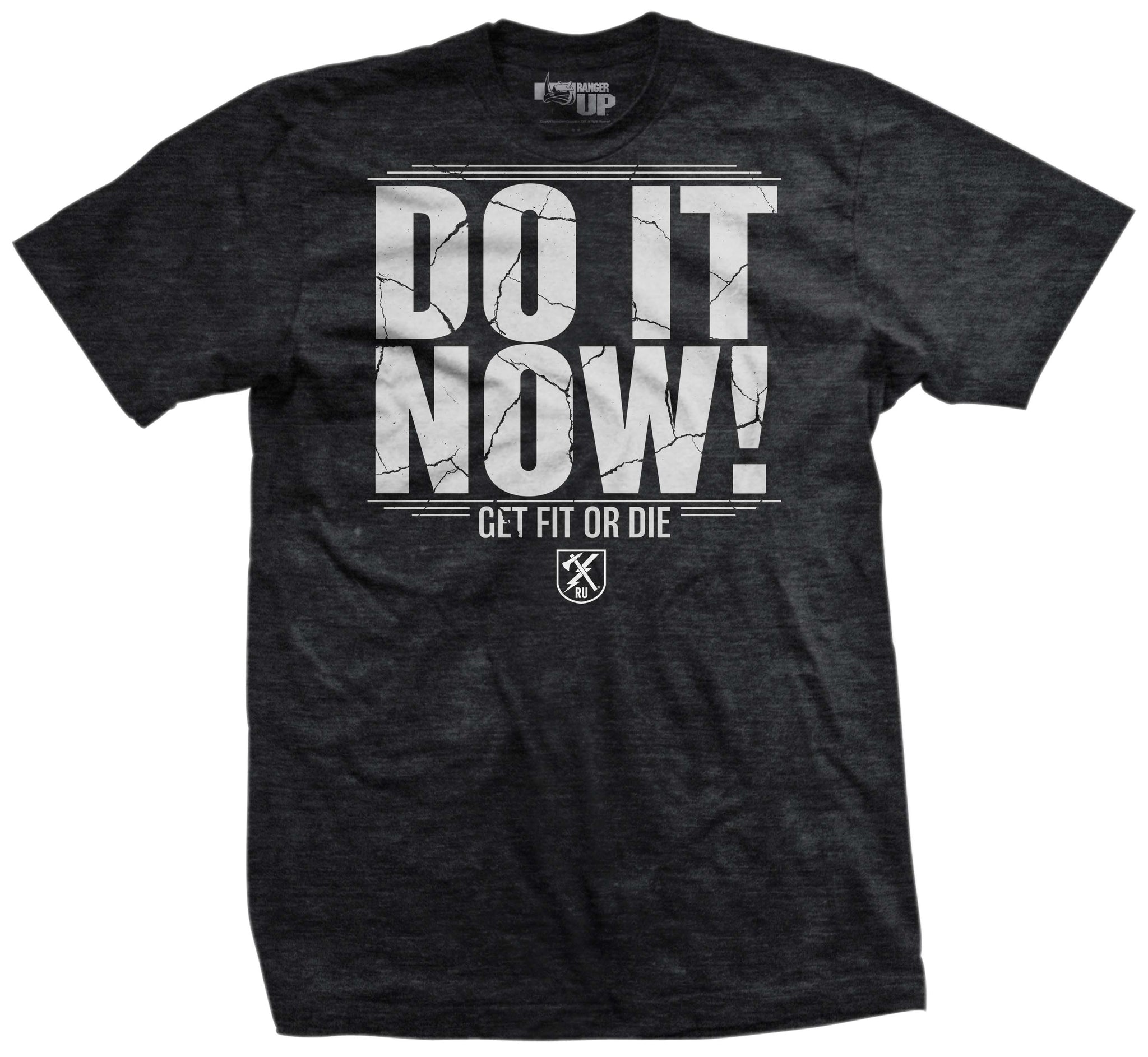 Do It Now Shirt – Ranger Up