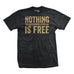 Nothing is Free T-Shirt – Ranger Up